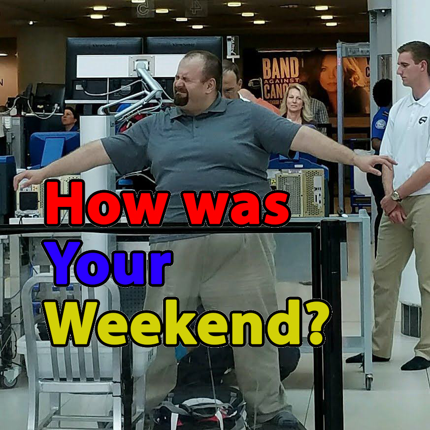 How Was Your Weekend 011: A lot of flying, and a little Uber